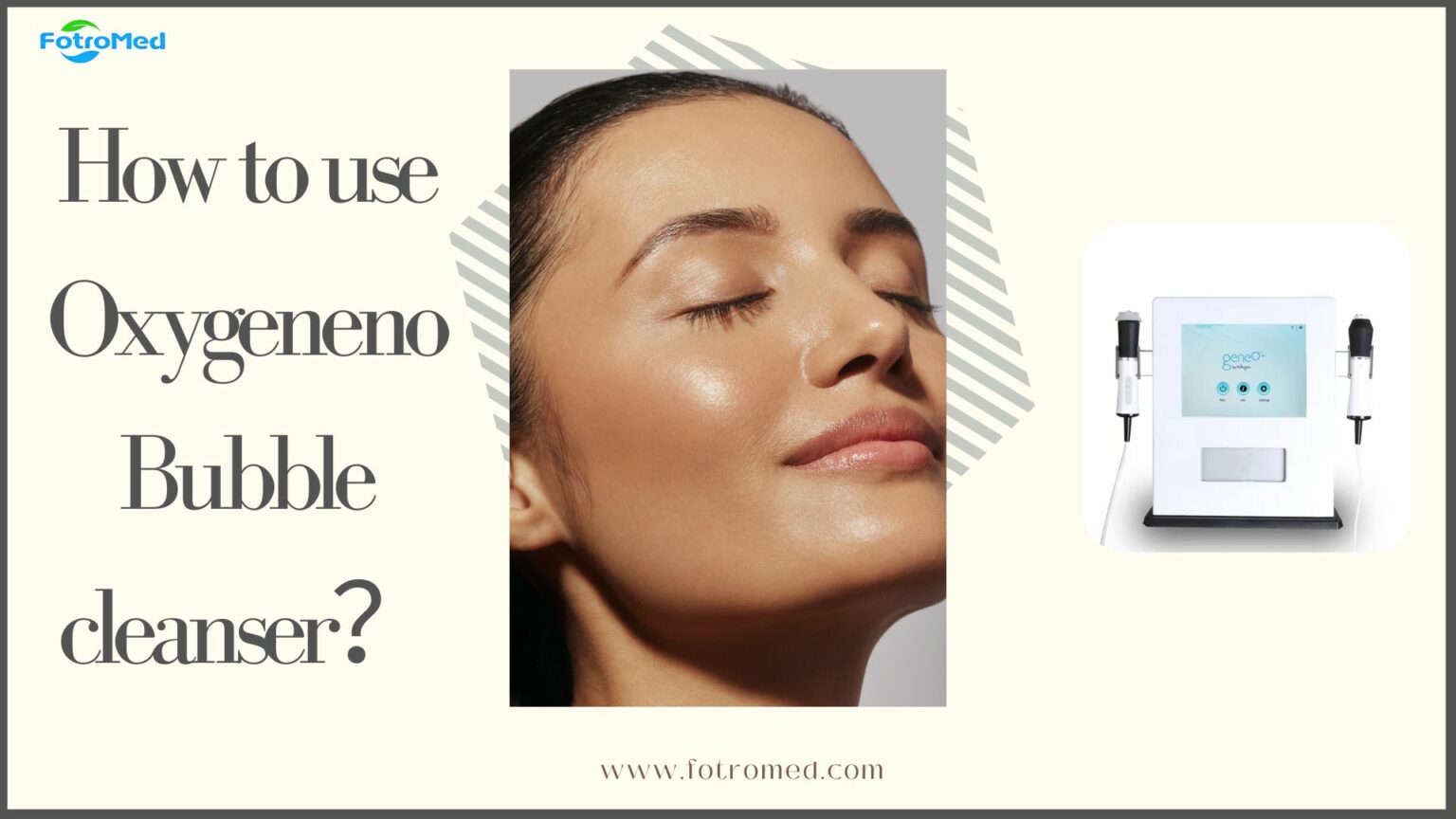 How to use Oxygeneno Bubble cleanser？ - Fotromed