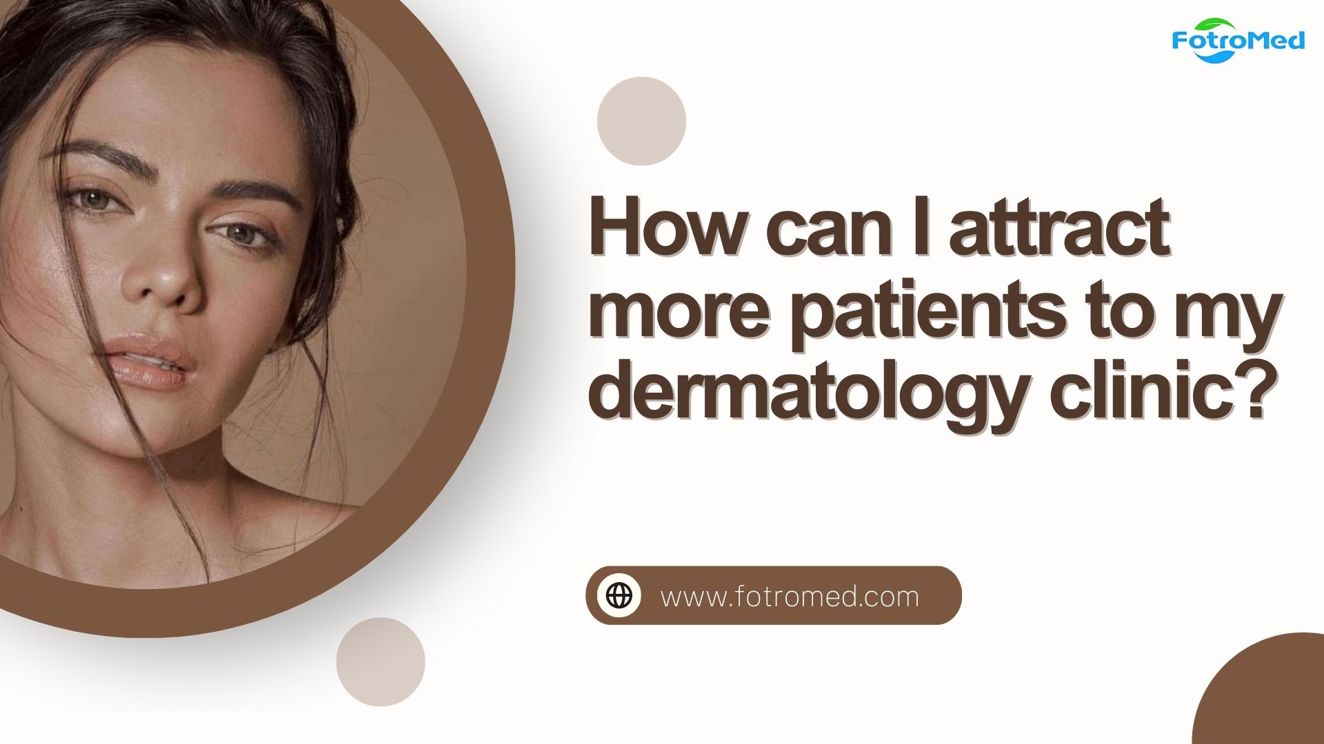 How can I attract more patients to my dermatology clinic? - Fotromed