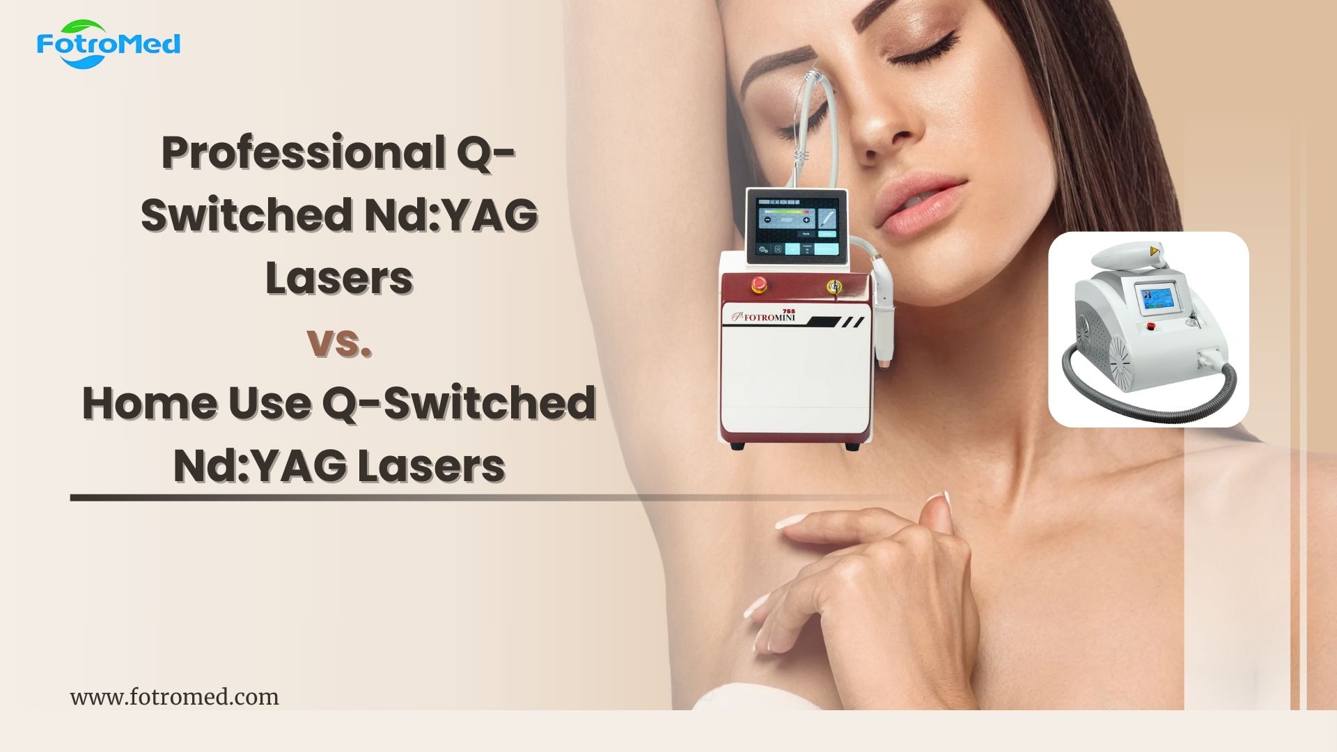 Professional Q-Switched Nd:YAG Lasers vs. Home Use Q-Switched Nd:YAG Lasers - Fotromed