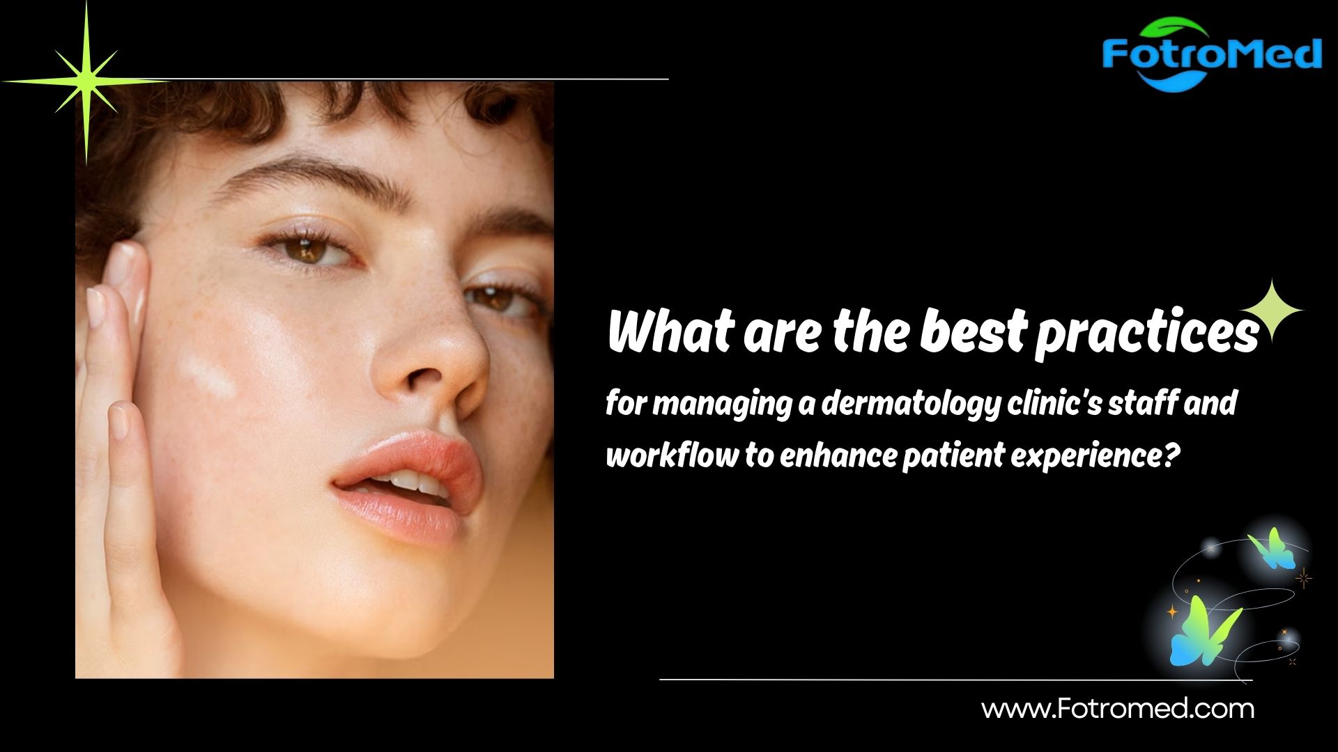 What are the best practices for managing a dermatology clinic’s staff ...