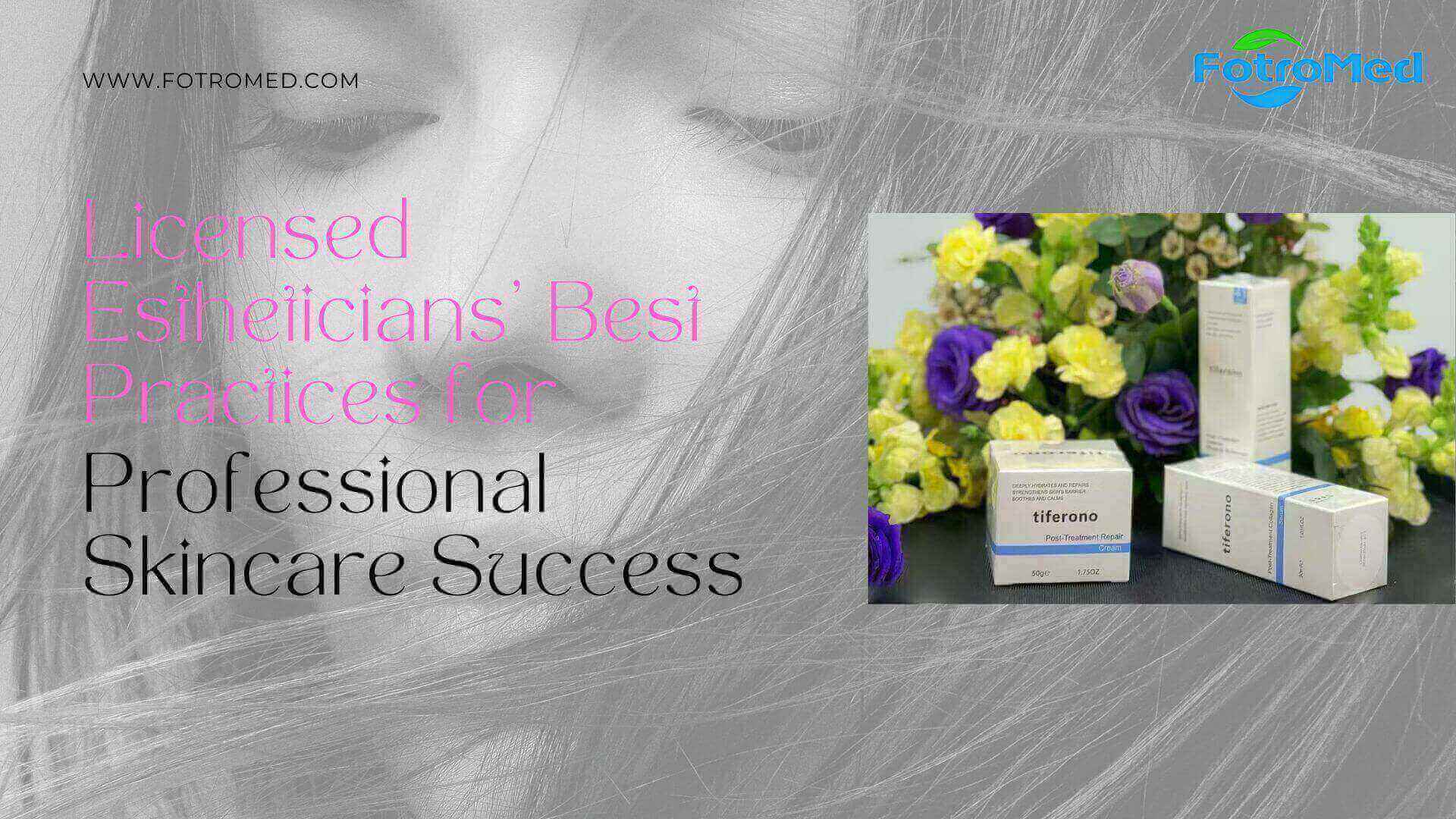 Licensed Estheticians' Best Practices for Professional Skincare Success ...