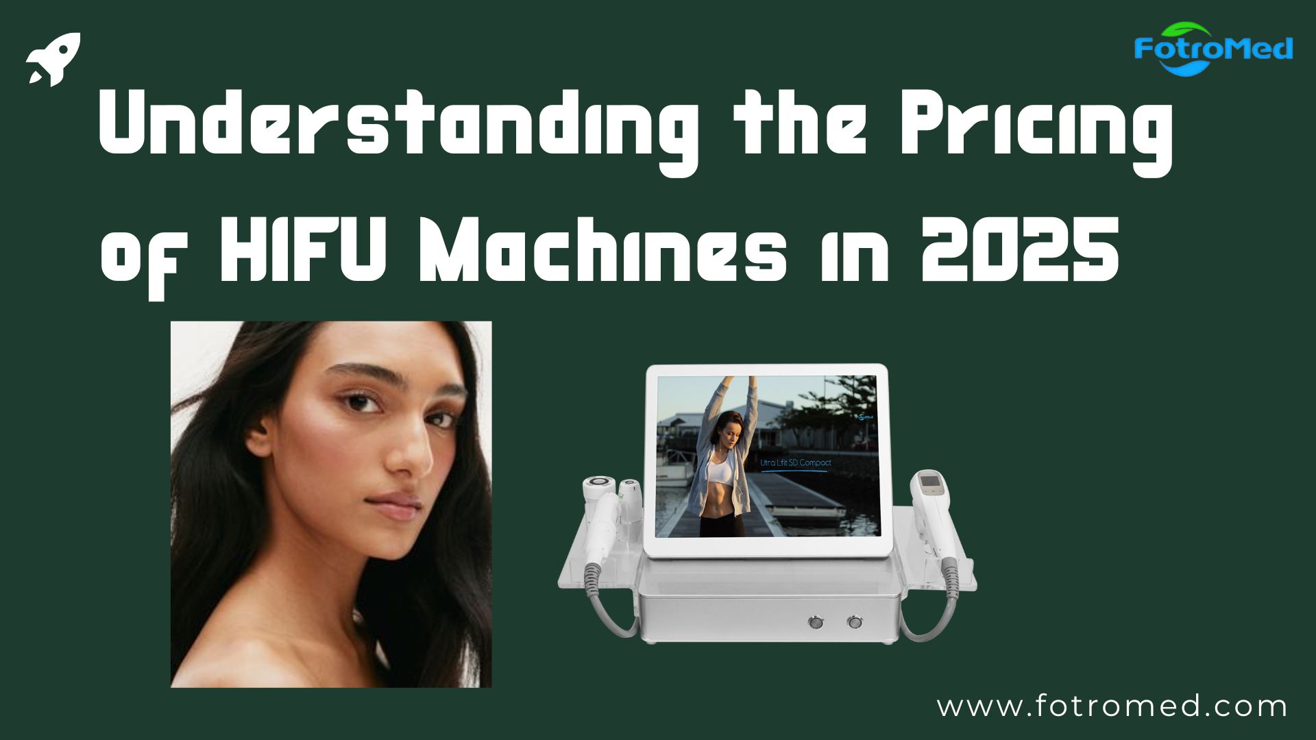 Understanding the Pricing of HIFU Machines in 2025 - Fotromed