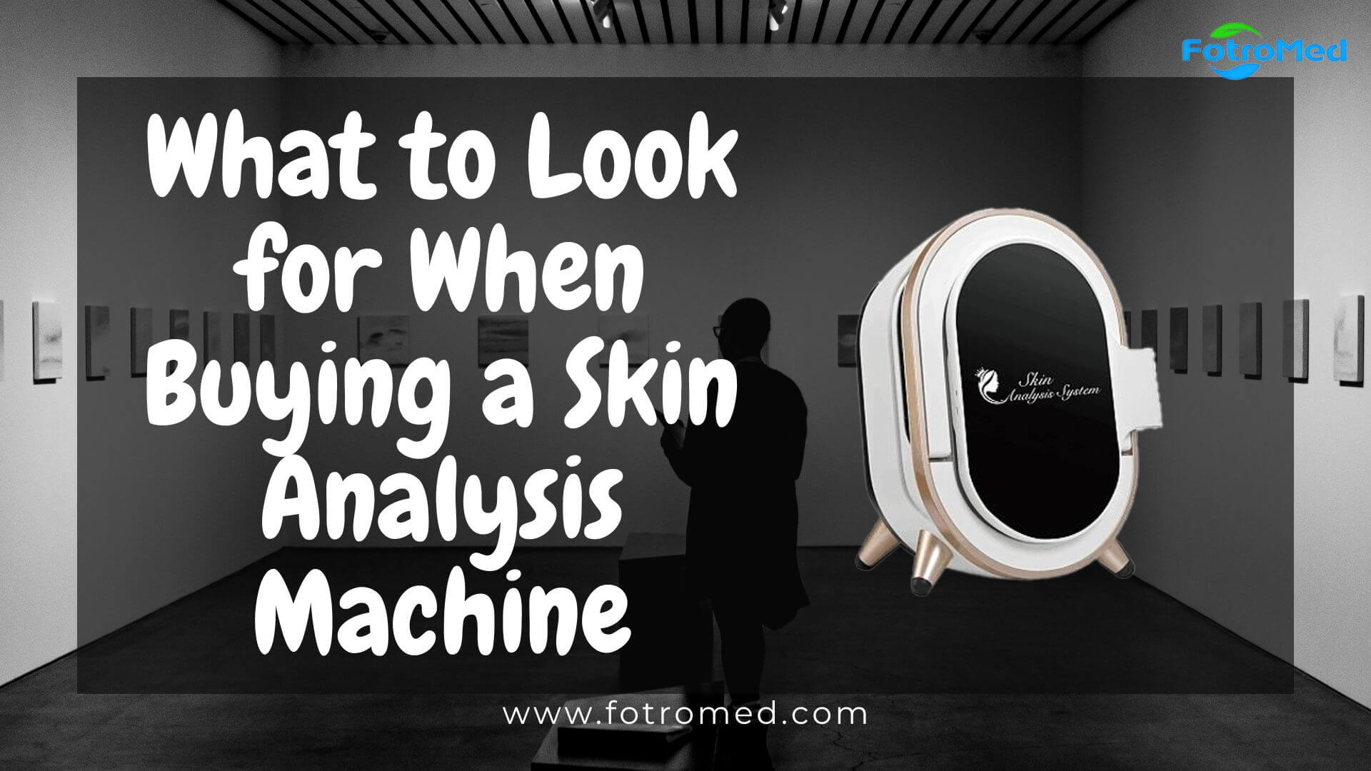 What to Look for When Buying a Skin Analysis Machine - Fotromed