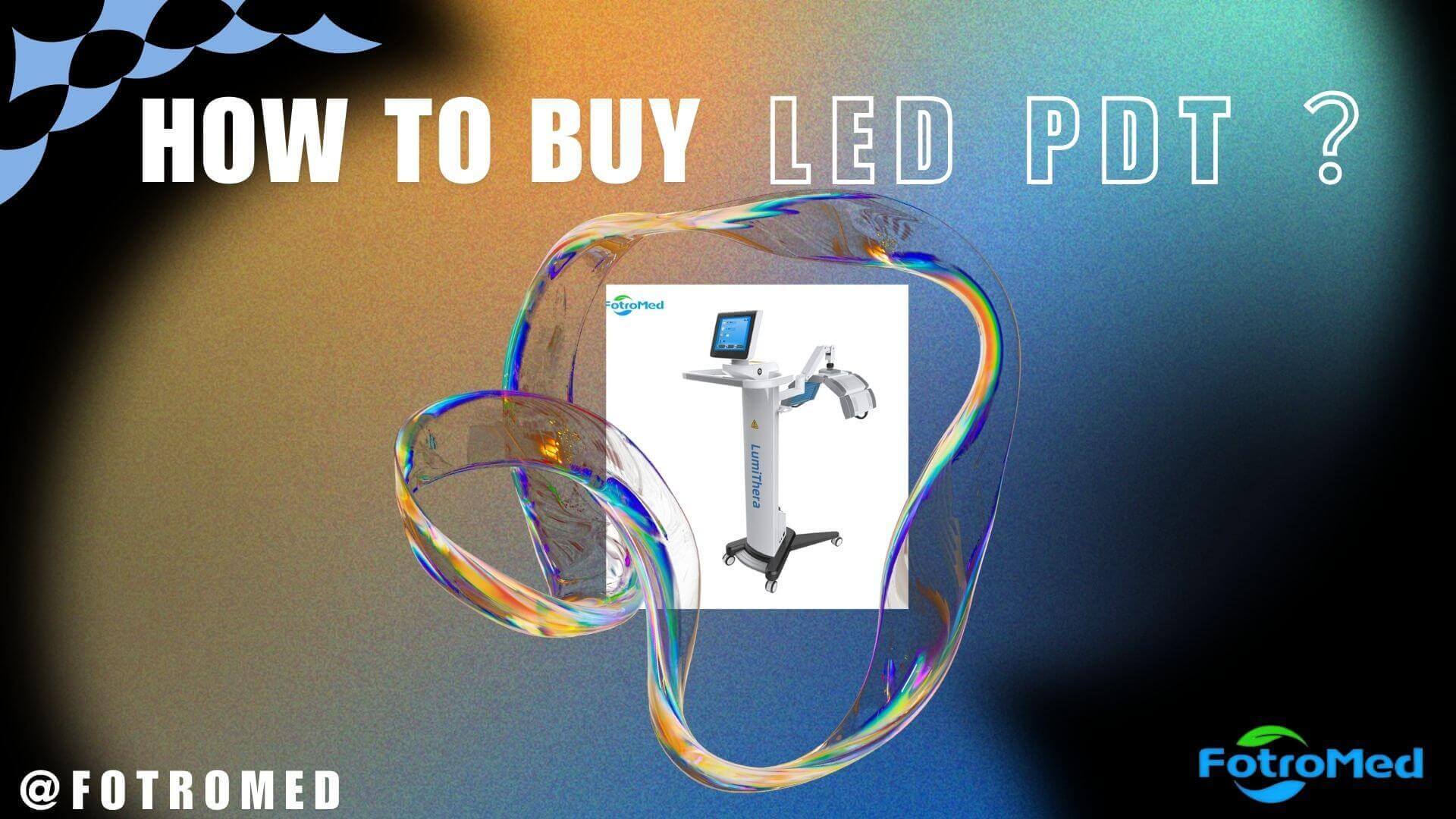 How to buy LED PDT？ - Fotromed