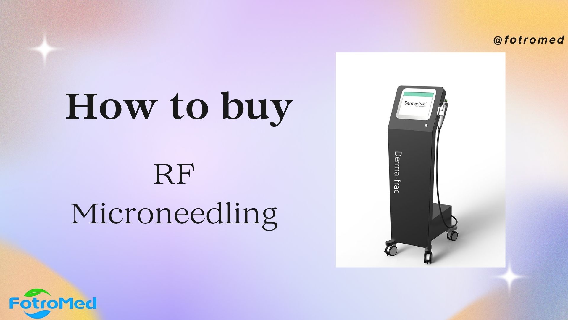 How to buy RF Microneedling？ - Fotromed