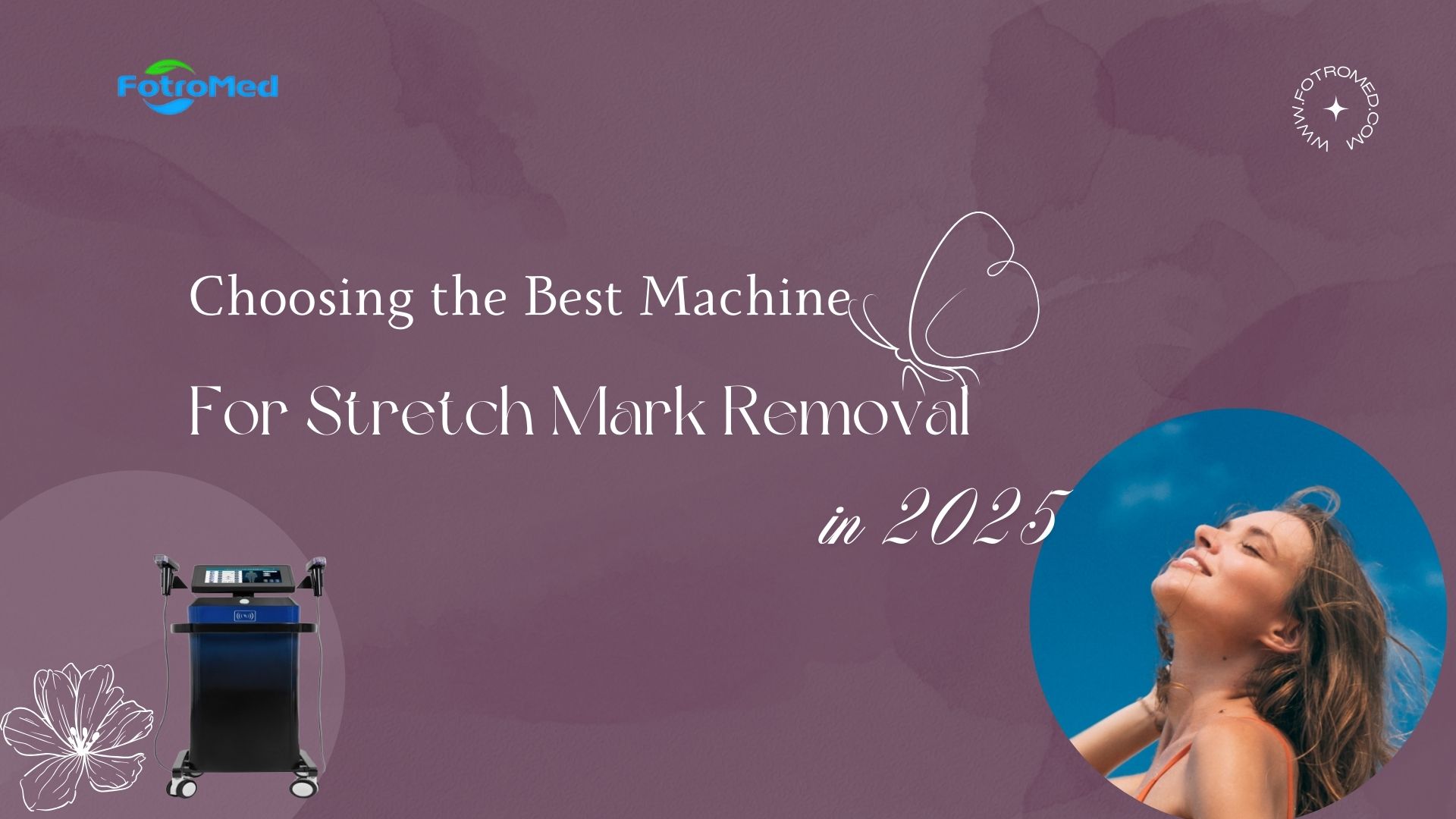 Choosing the Best Machine for Stretch Mark Removal in 2025 - Fotromed