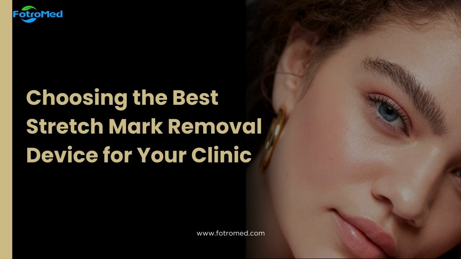 Choosing the Best Stretch Mark Removal Device for Your Clinic - Fotromed