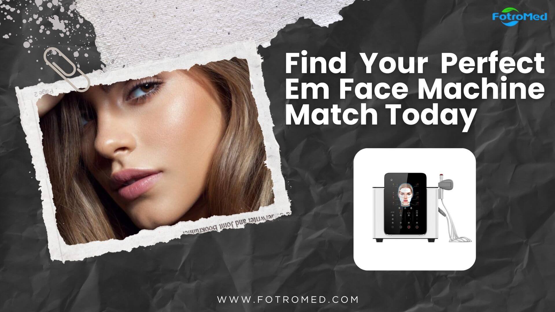 Find Your Perfect Em Face Machine Match Today - Fotromed