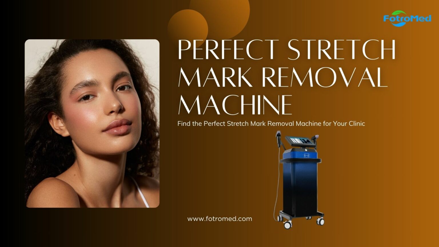 Find the Perfect Stretch Mark Removal Machine for Your Clinic - Fotromed