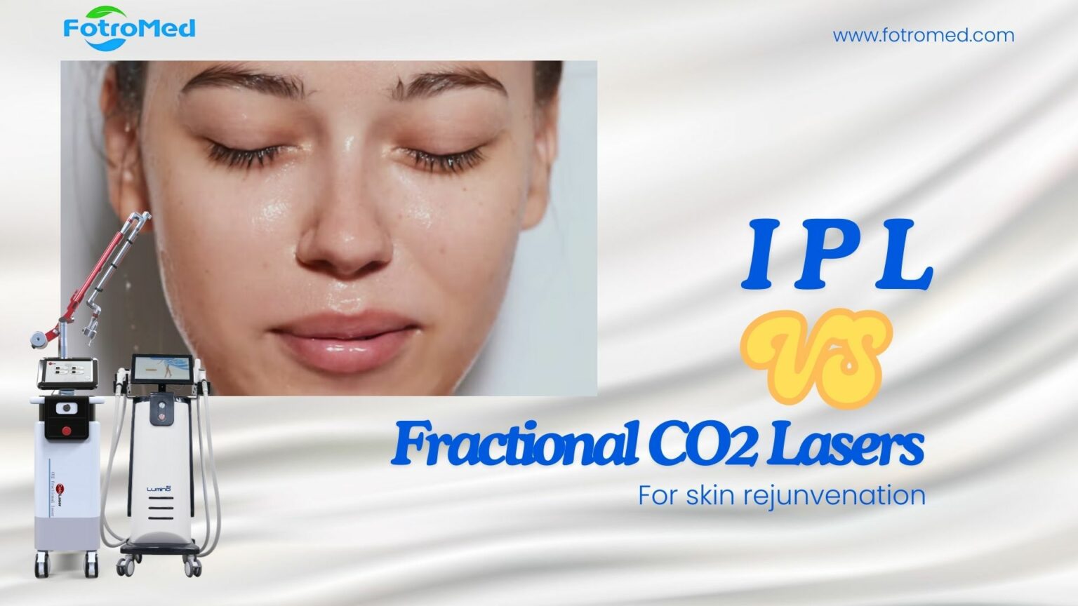 How Do Fractional CO2 Lasers Compare to IPL for Skin Rejuvenation Treatments? - Fotromed