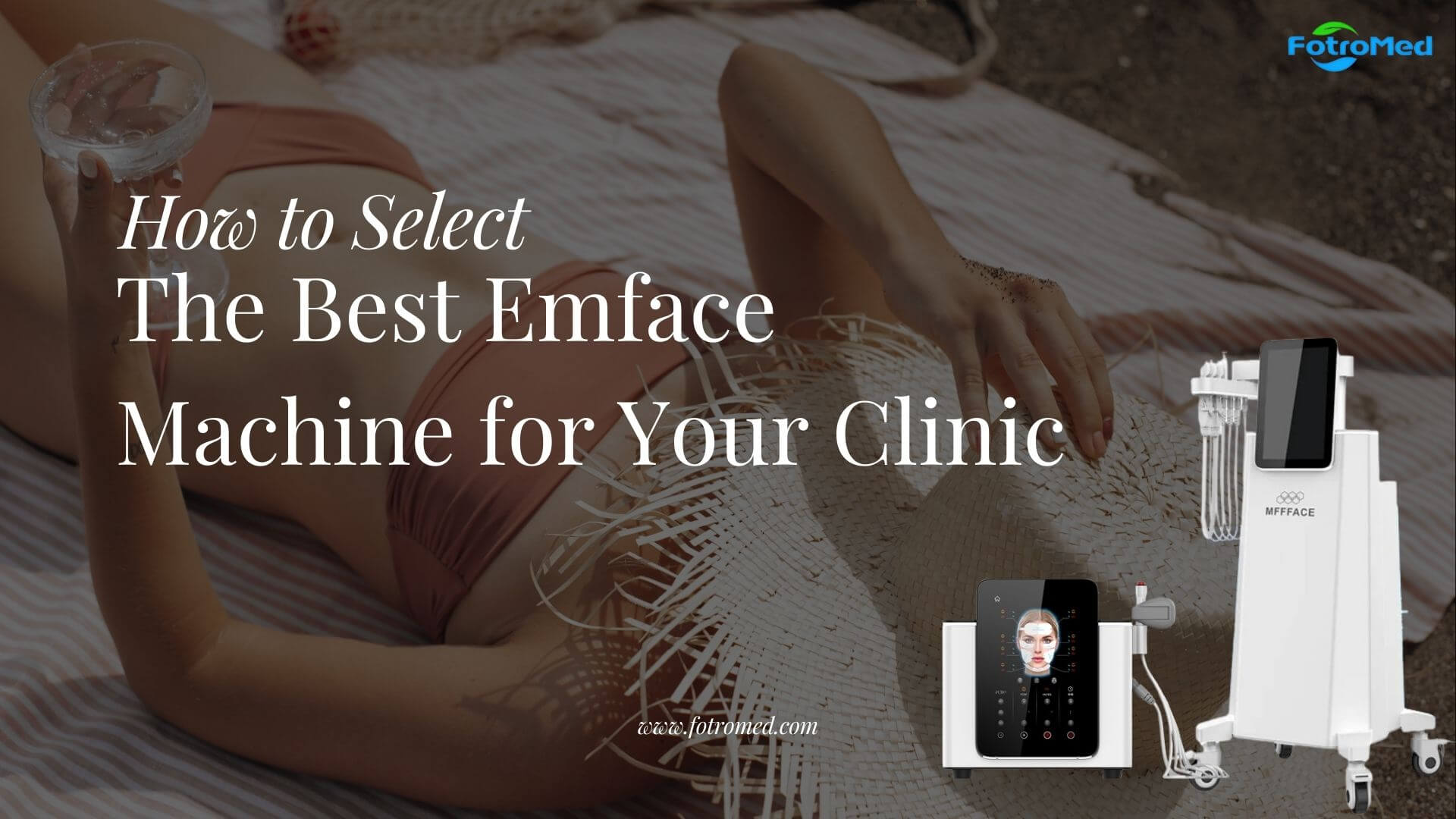 How to Select the Best Emface Machine for Your Clinic - Fotromed