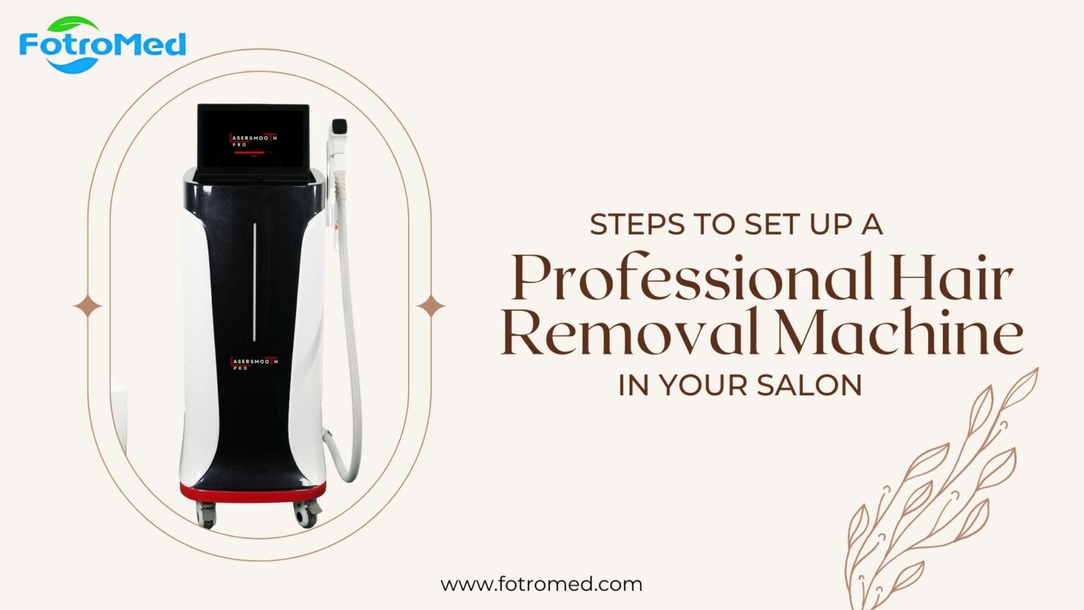 Steps to Set Up a Professional Hair Removal Machine in Your Salon ...