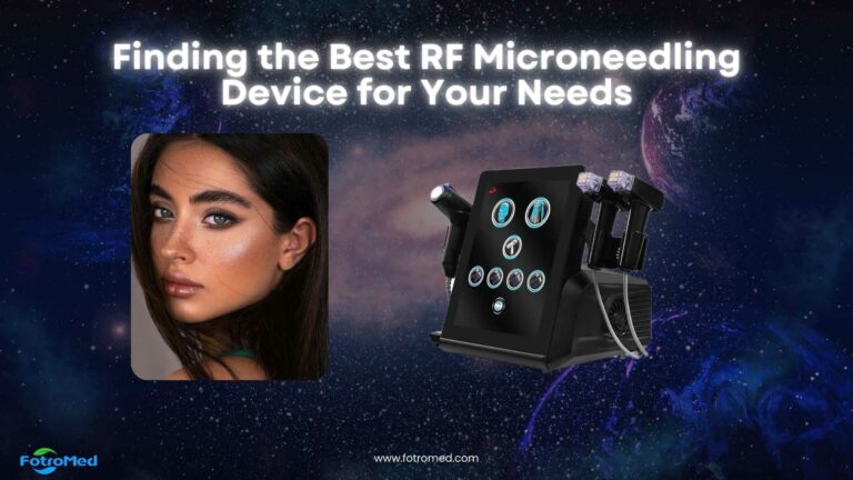 Finding the Best RF Microneedling Device for Your Needs - Fotromed
