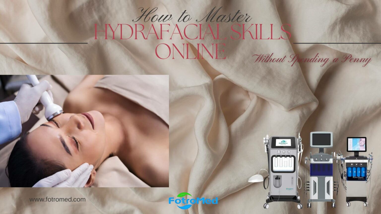 How to Master Hydrafacial Skills Online Without Spending a Penny - Fotromed