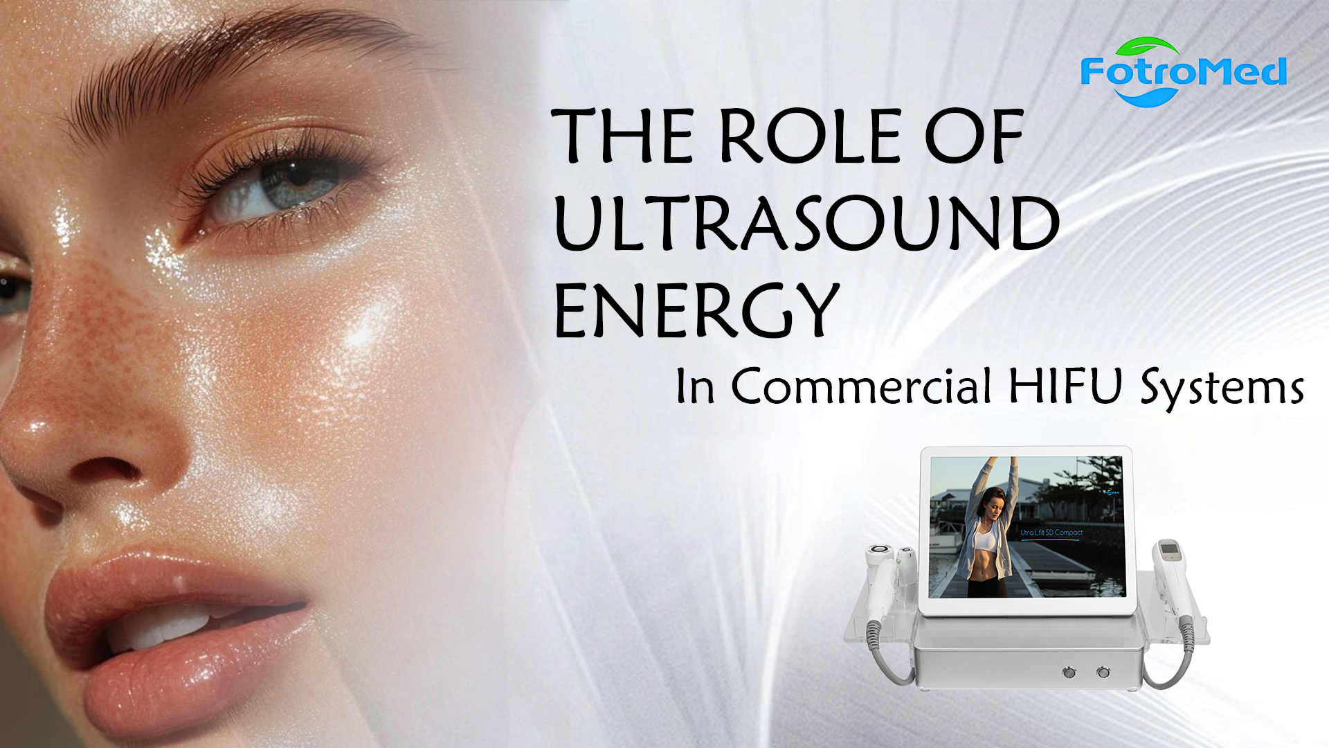 The Role of Ultrasound Energy in Commercial HIFU Systems - Fotromed